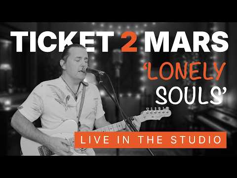 Ticket 2 Mars - Lonely Souls - Live in the Studio