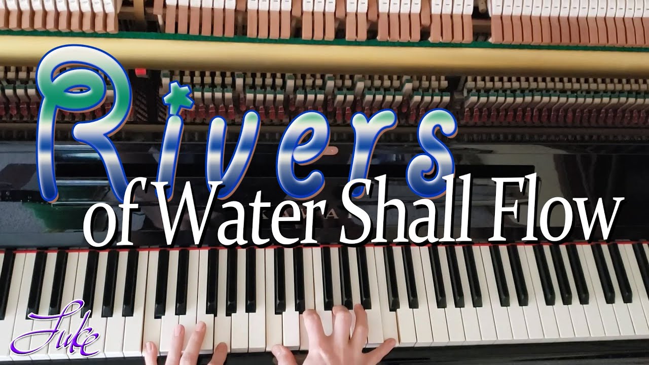 Rivers of Waters Shall Flow // Louise Nankivell • piano solo hymn ...