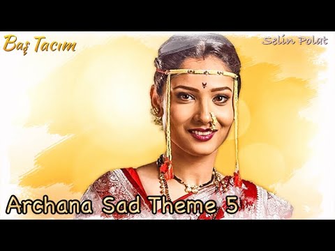 Baş Tacım Archana Üzgun Müziği 5 - Pavitra Rishta Archana Sad Theme Song 5