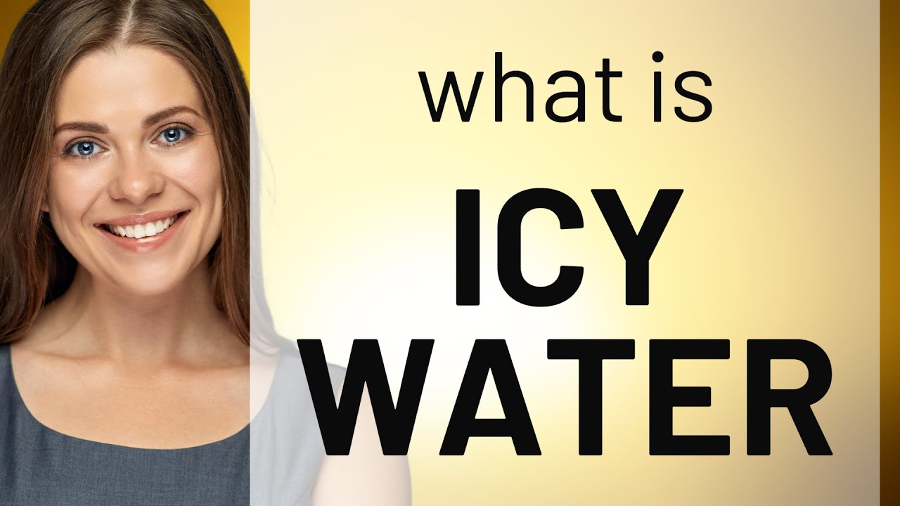 Understanding "Icy Water": A Simple Guide for English Learners - YouTube