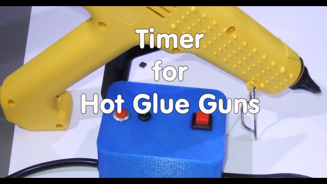 #14 Automatic Timer for Hot Glue Guns - YouTube