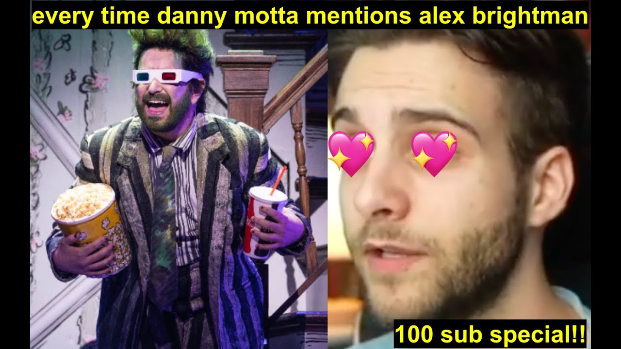 every time danny motta mentions alex brightman (100 sub special) - YouTube
