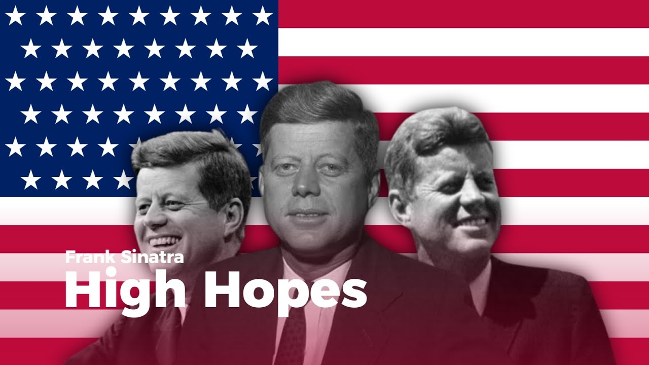 Frank Sinatra - High Hopes (JFK Campaign Jingle) - YouTube