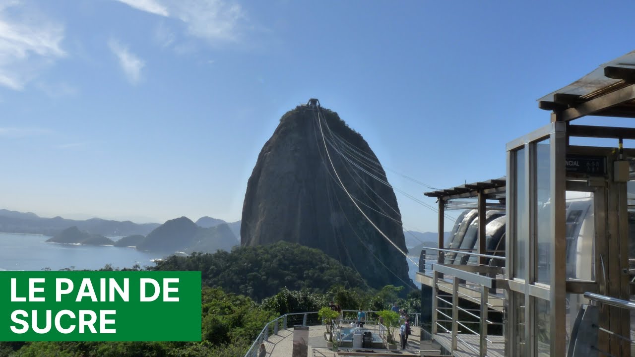 LE PAIN DE SUCRE A RIO DE JANEIRO (BRÉSIL) - YouTube