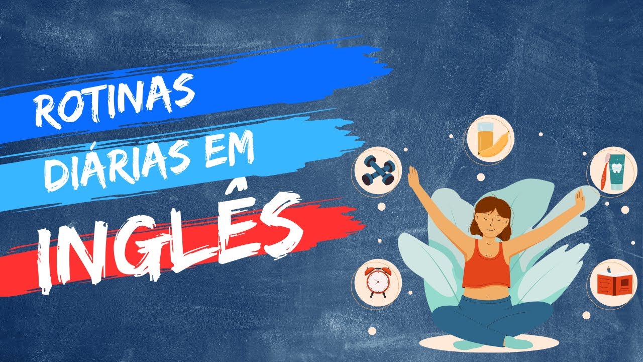 Aprenda Rotina Diária em Inglês | Vocabulário - YouTube