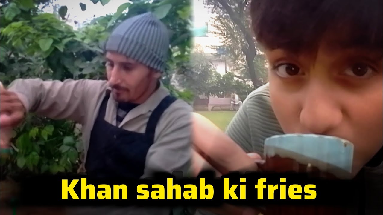 Khan sahab ki fries 🍟 Vlog number (11) - YouTube