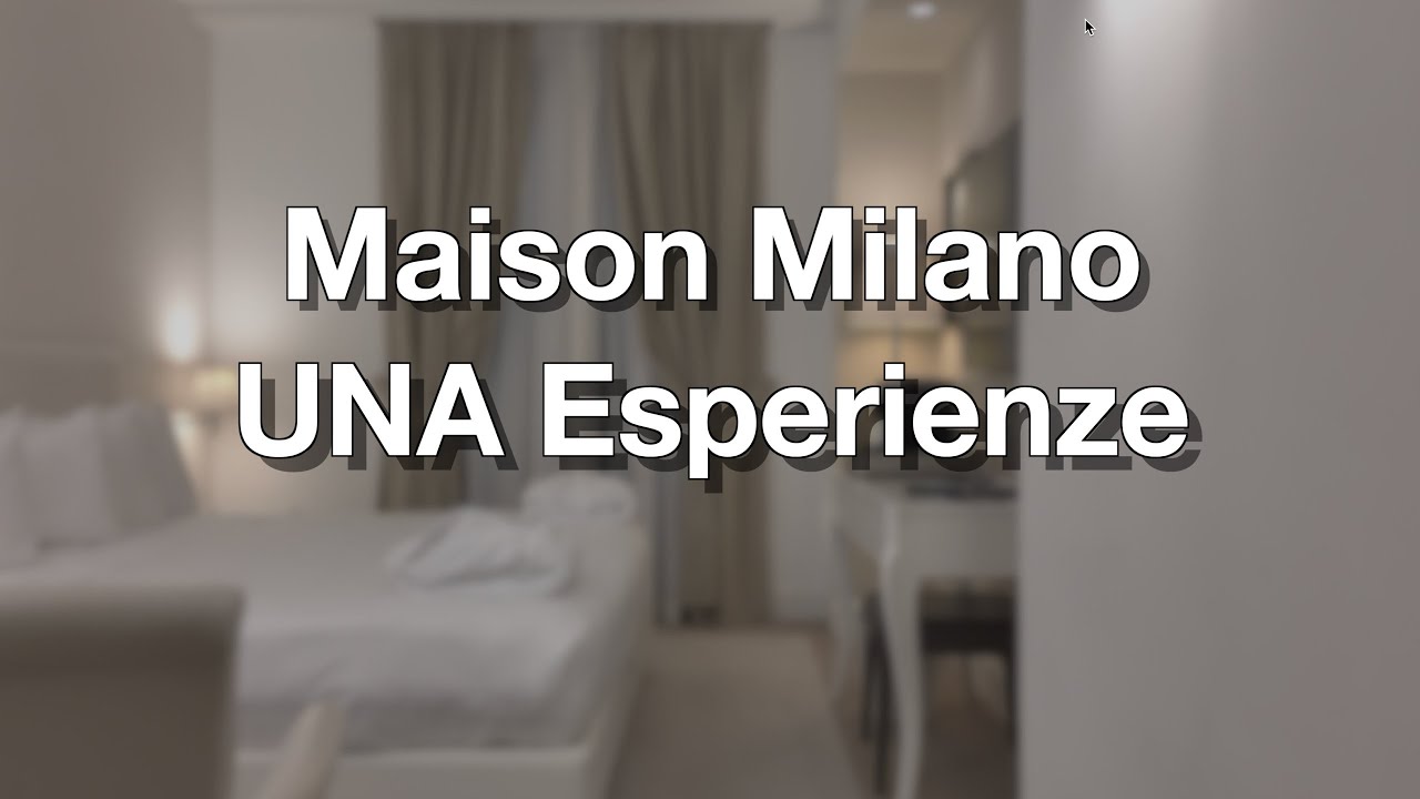 🏨 Maison Milano | UNA Esperienze 🇮🇹 - YouTube