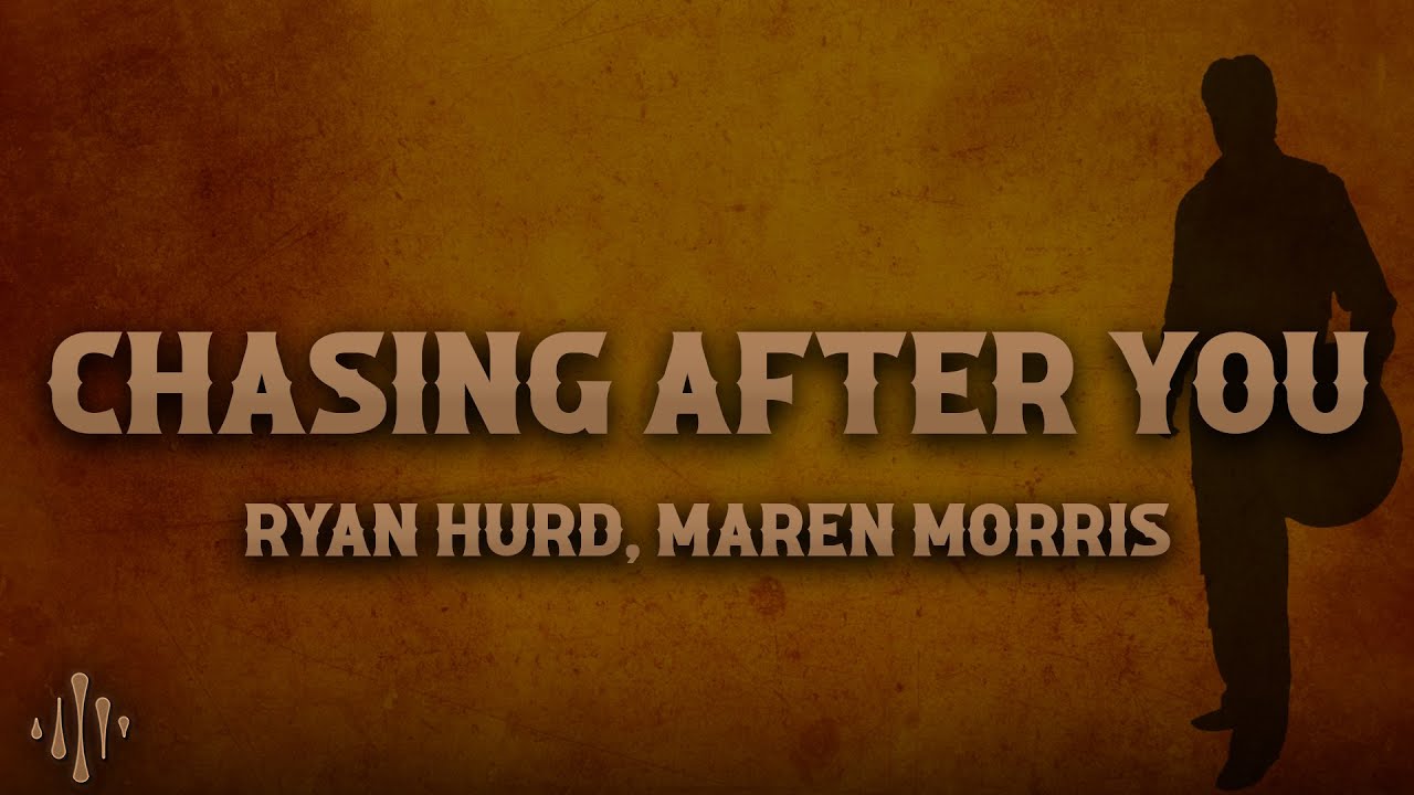 Ryan Hurd, Maren Morris - Chasing After You (Lyrics) - YouTube