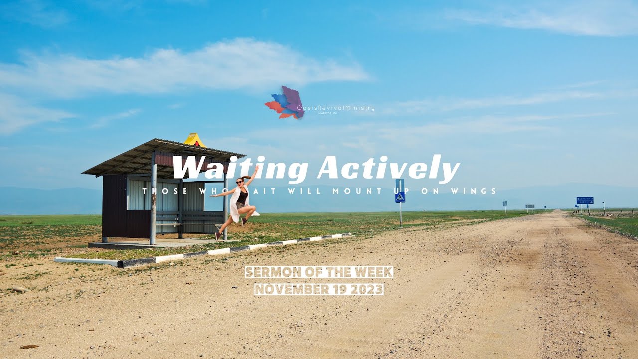 Waiting Actively | Oasis Revival Ministry - YouTube