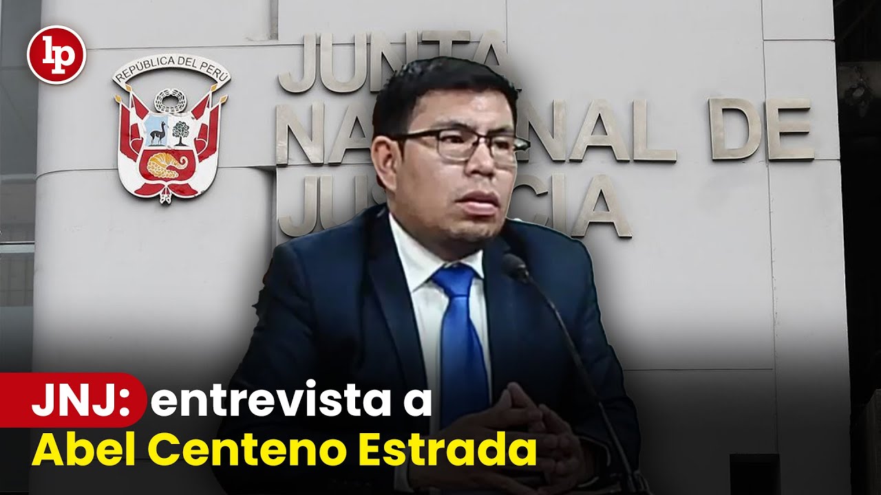 JNJ: entrevista a Abel Ángel Centeno Estrada | Convocatoria 004-2022-SN ...
