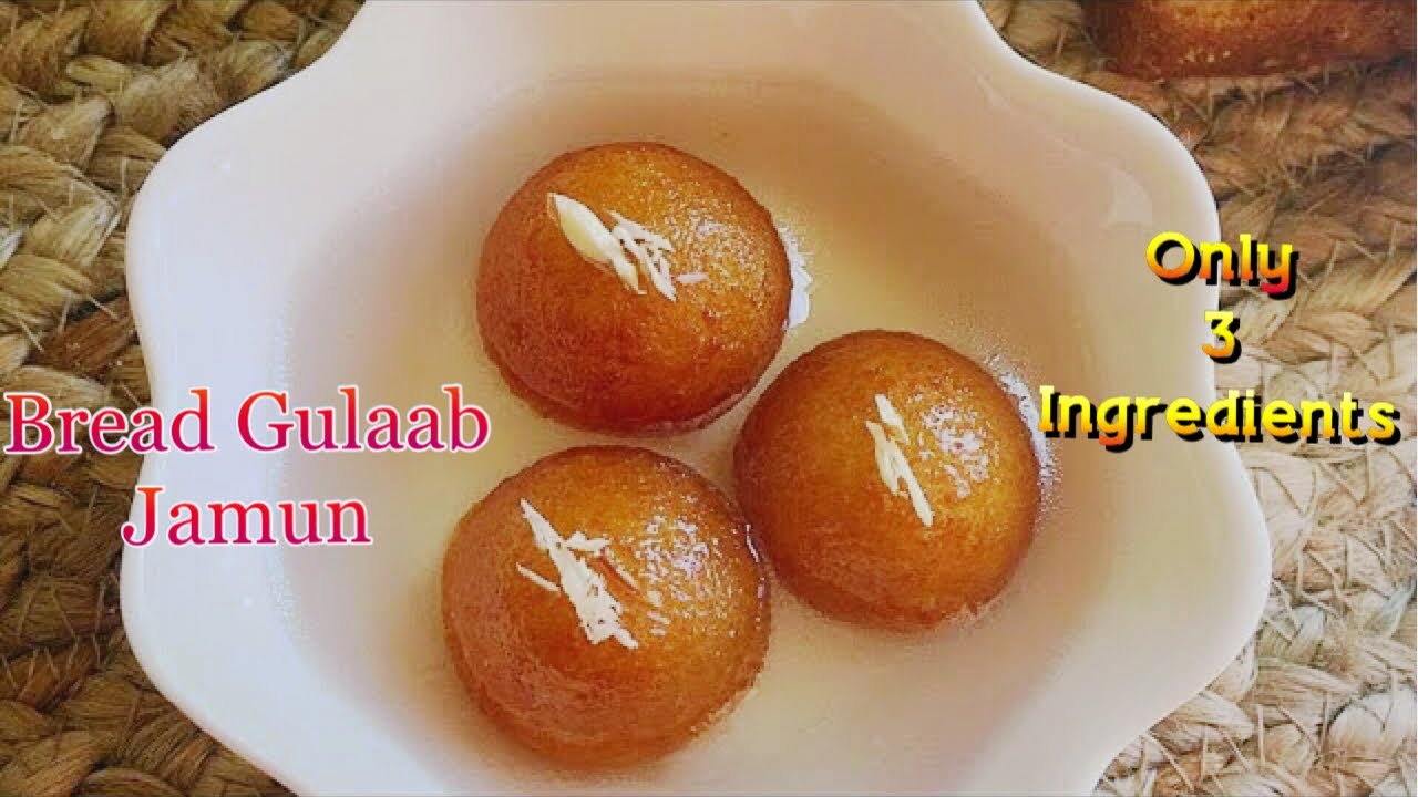 Only 3 Ingredients Super Easy Gulaab Jaman | Bread Gulaab Jaman Recipe ...
