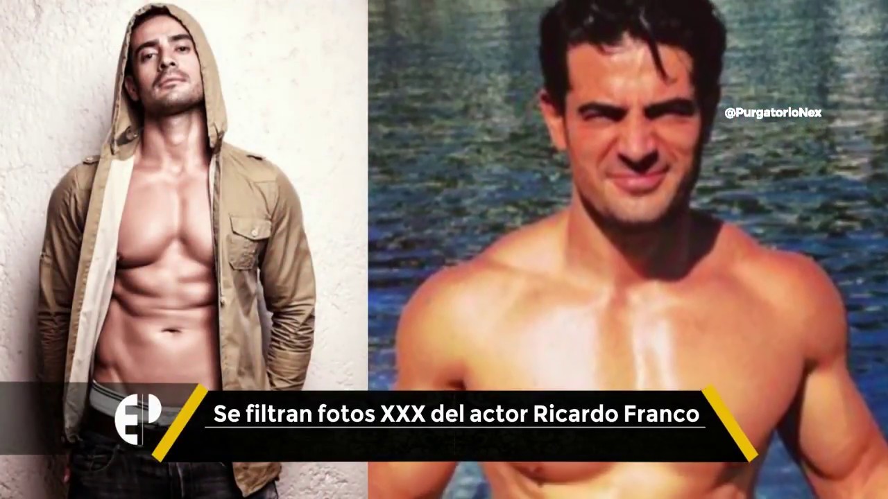 Se filtran fotos XXX del actor Ricardo Franco - YouTube