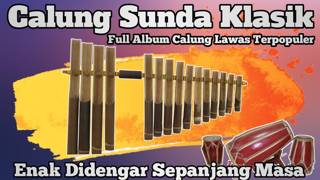 FULL ALBUM CALUNG SUNDA KLASIK MODERN_ENAK DIDENGAR SEPANJANG MASA ...
