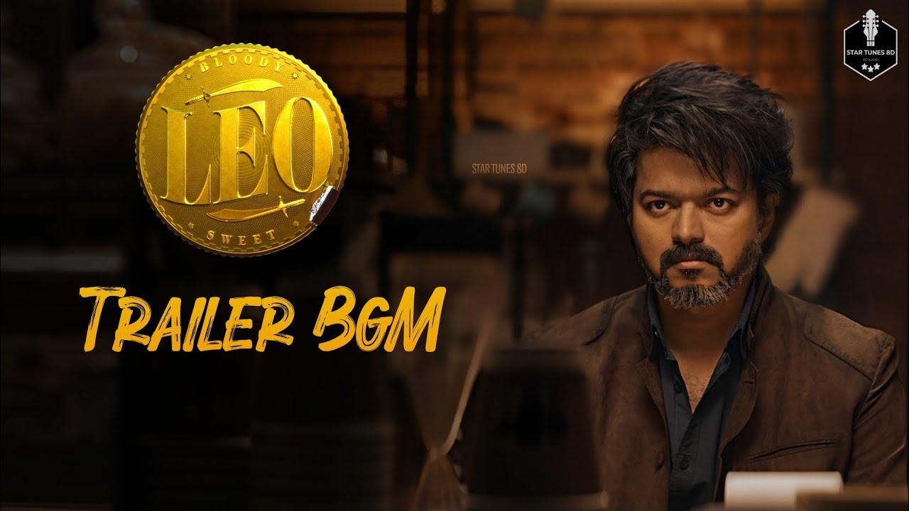 LEO - Trailer BGM | Ringtone | 8D Audio | Thalapathy Vijay | Lokesh ...