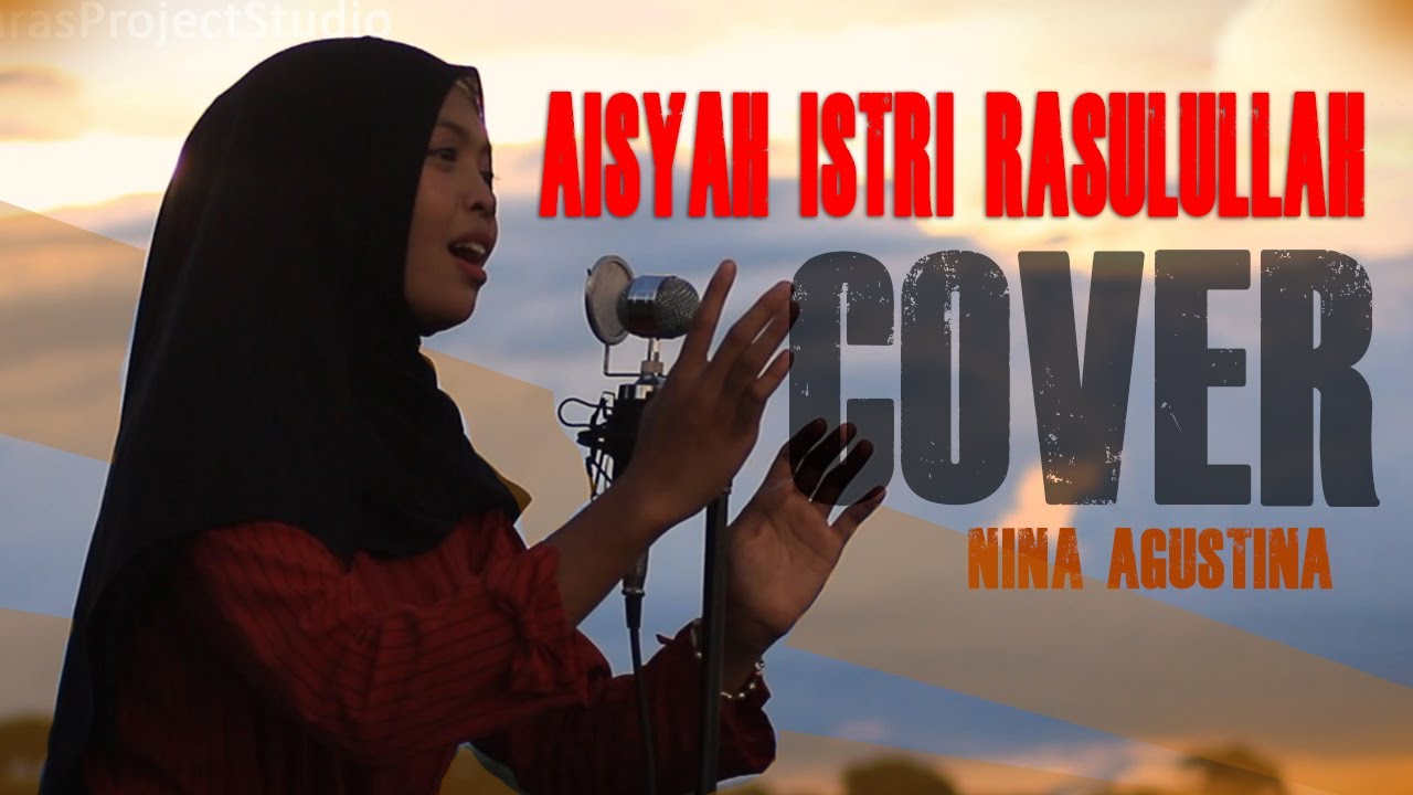 AISYAH ISTRI RASULULLAH - NINA AGUSTINA & Maras Project Studio (Cover ...