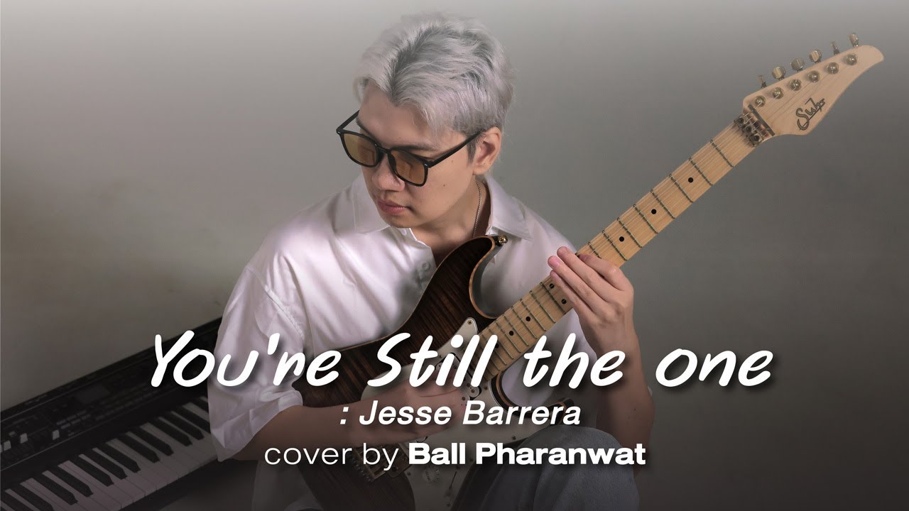 You're Still the One - Jesse Barrera Version Cover by BallPharanwat ...