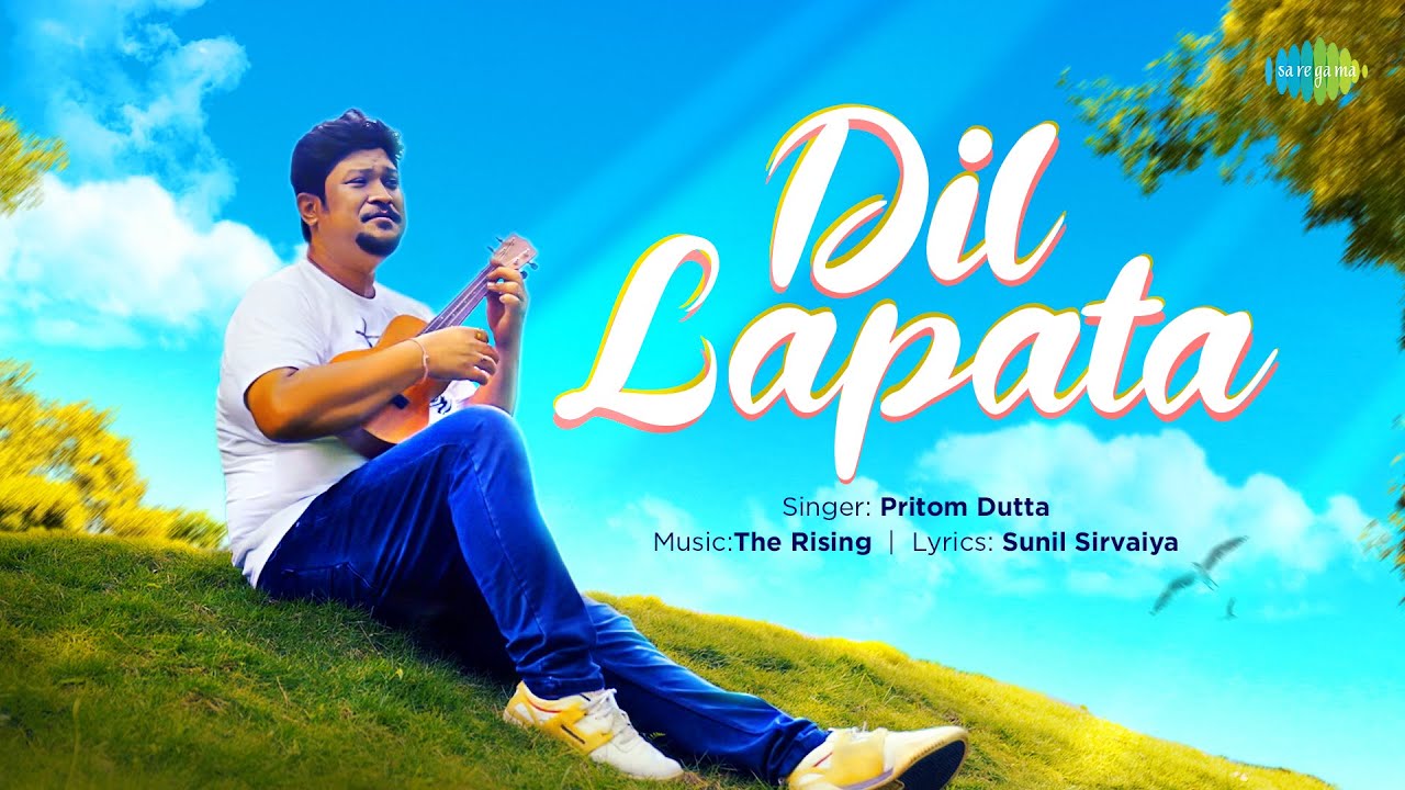 Dil Lapata | Pritom Dutta | Gourov Dasgupta | Saregama Fresh | Indie ...