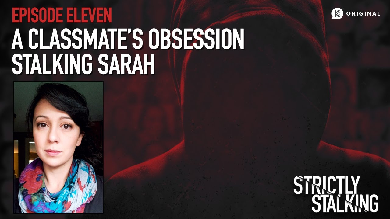 A Classmate's Obsession: Stalking Sarah - YouTube