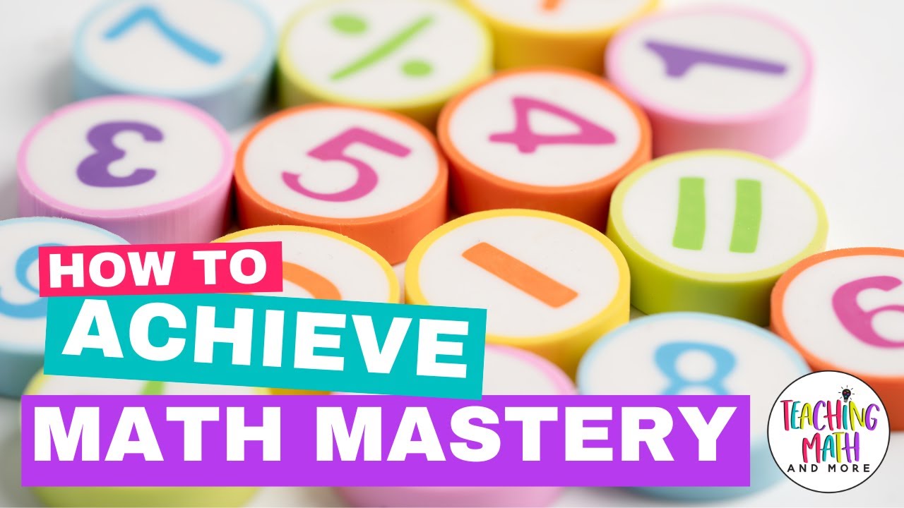 How to Achieve Math Mastery - YouTube