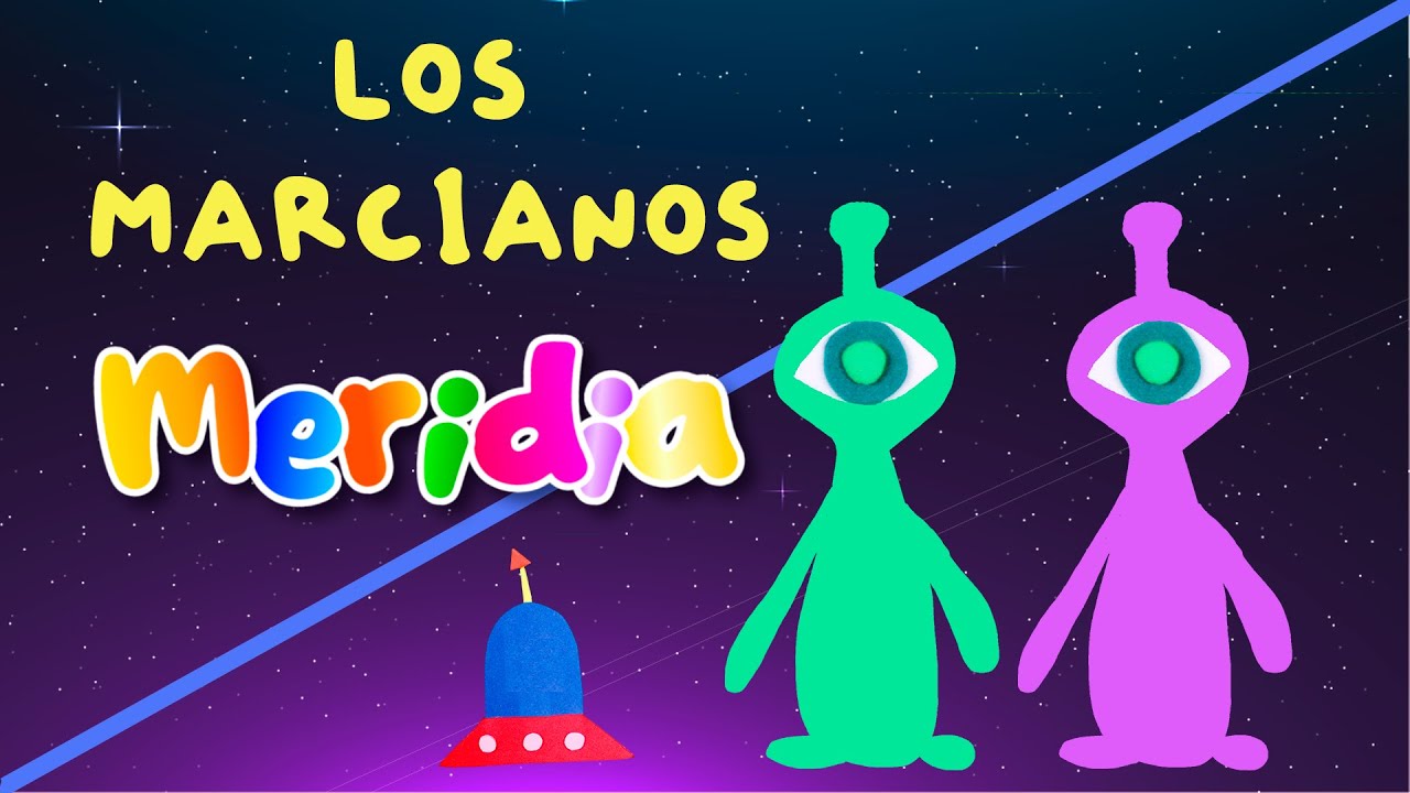 Los Marcianos - Meridia Kids - YouTube
