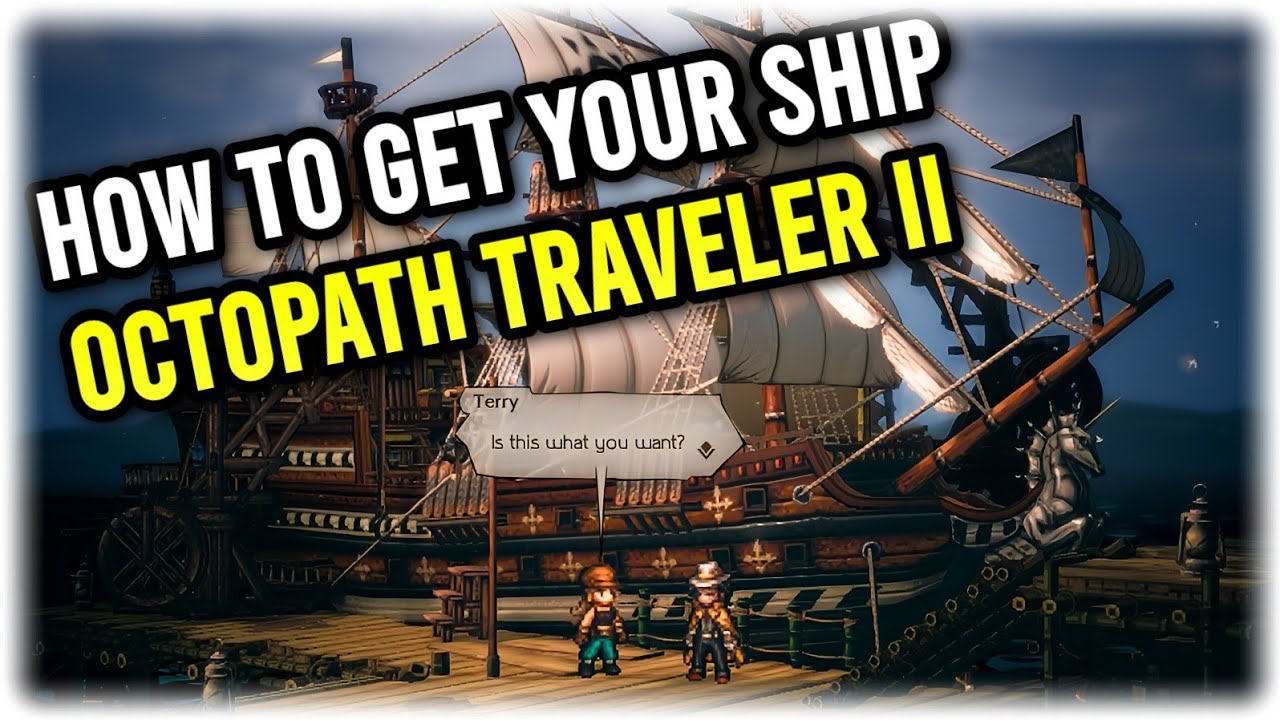 How to Get Your Ship in Octopath Traveler II - YouTube