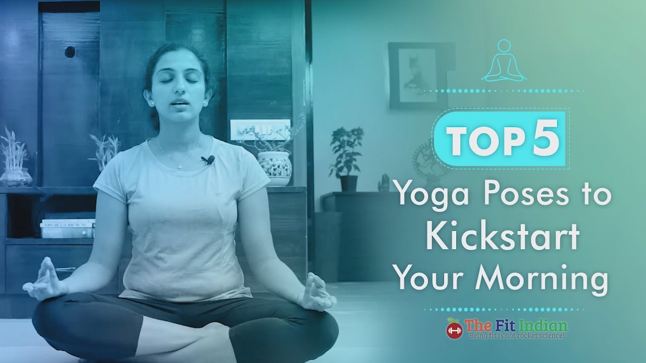Top 5 Must Do Morning Yoga Asanas to Kickstart Your Day! - YouTube