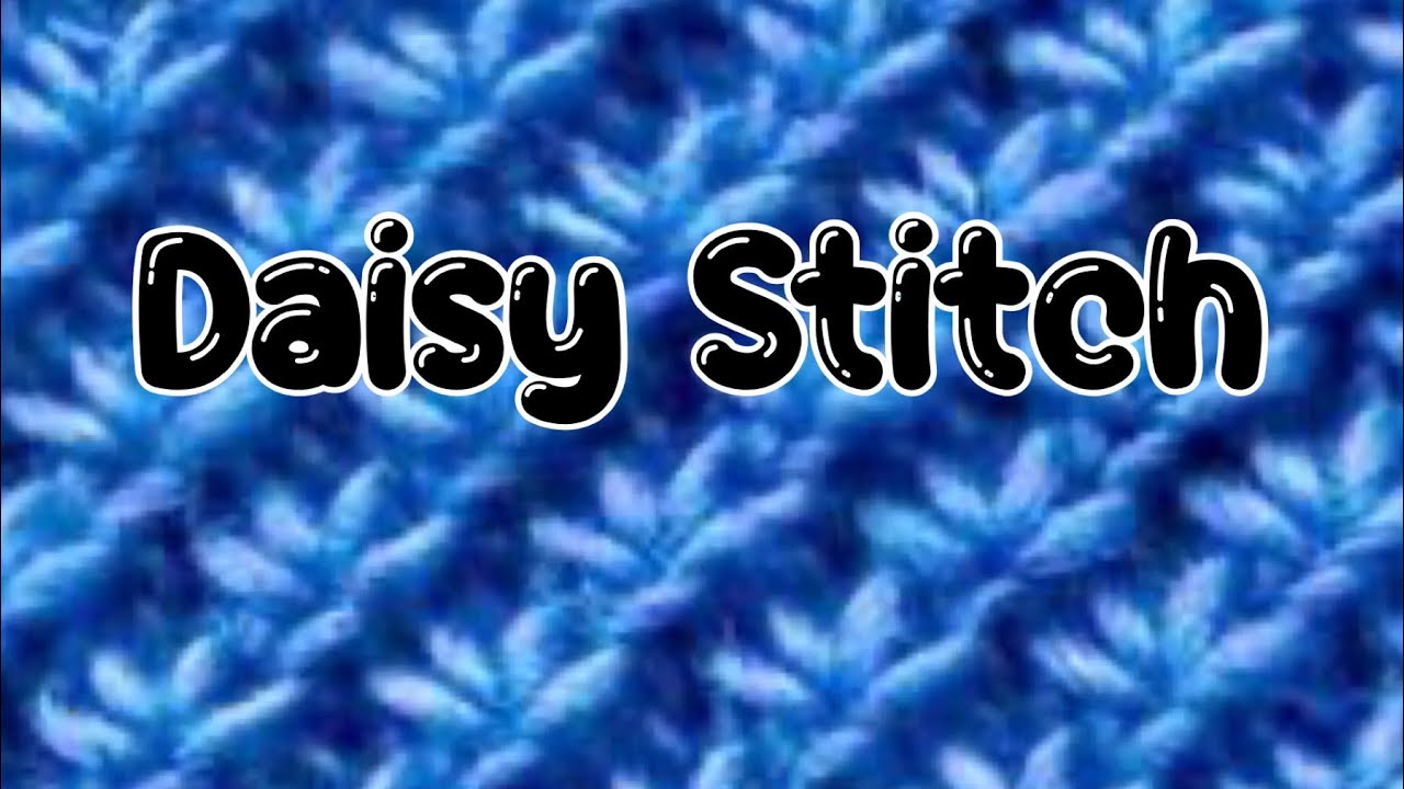 Daisy Stitch | Knitting Tutorial | Continental Method vs English Method ...