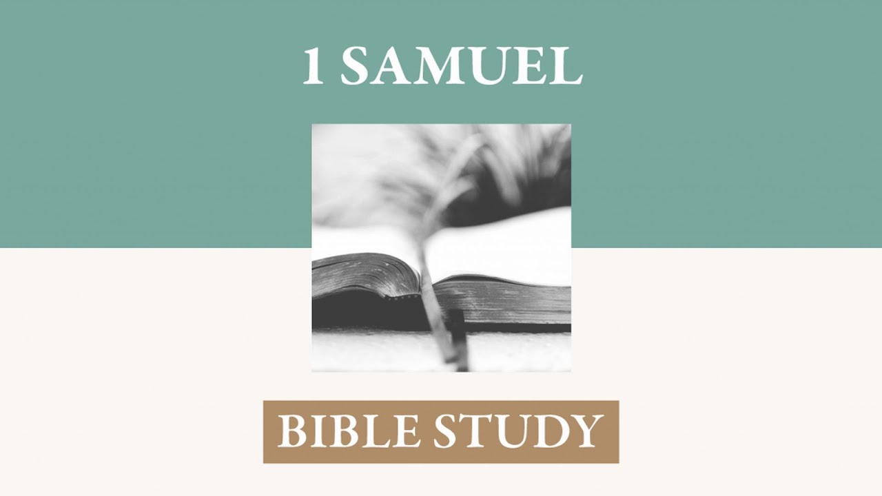"1 Samuel" Bible Study Series: 2/28/2024 - YouTube