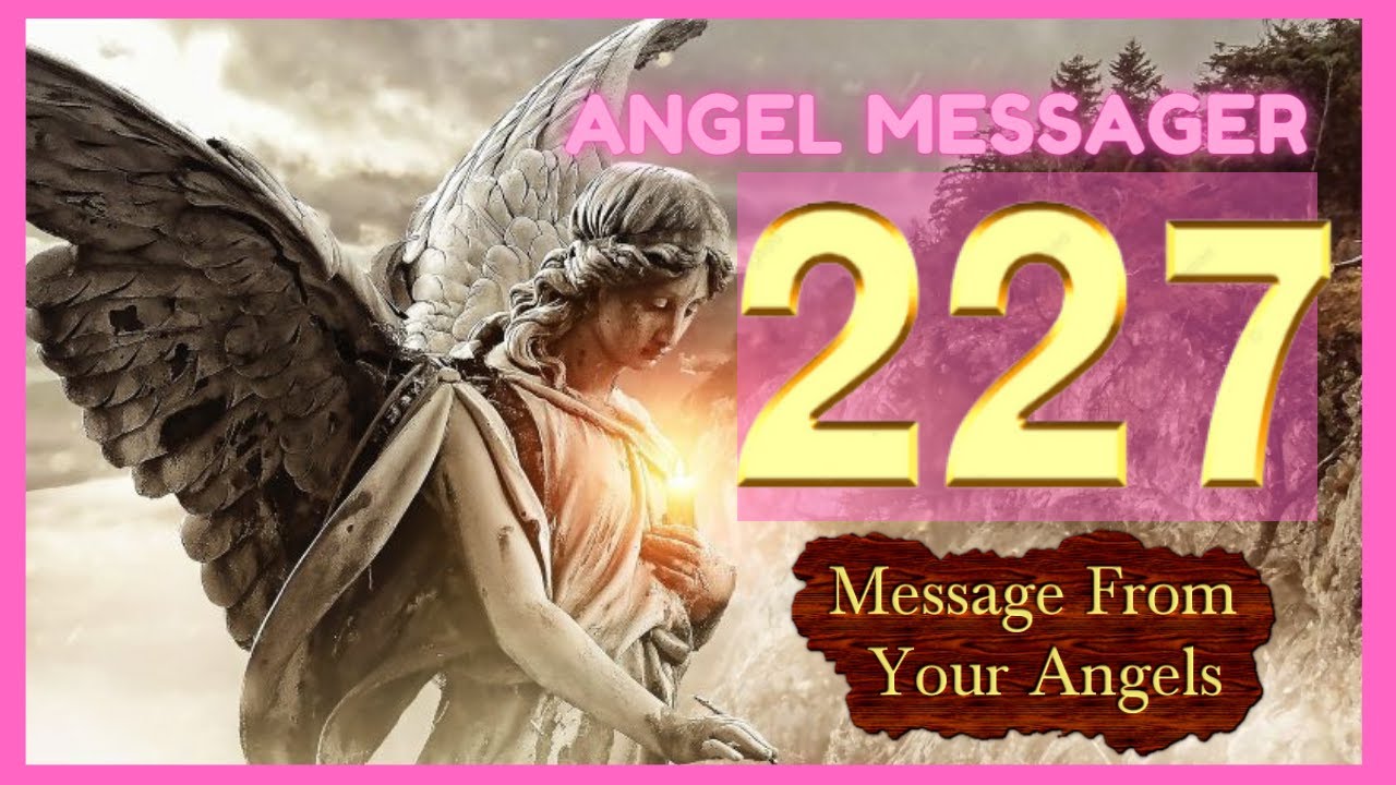 🎯Angel Number 227 Meaning ️connect with your angels and guides - YouTube