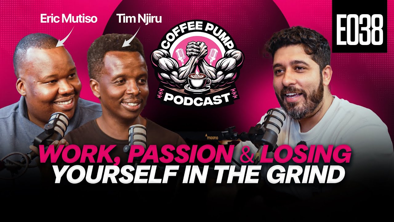 Coffee with the boys - Eric Mutiso & Tim Njiru | Coffee Pump (E038 ...