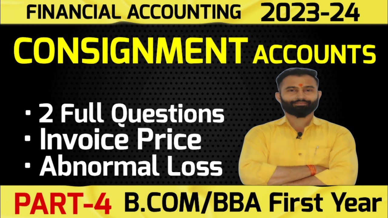 Consignment Accounts | Invoice Price | Abnormal Loss | B.Com 1st Year | Semester -1| Part-4 ...