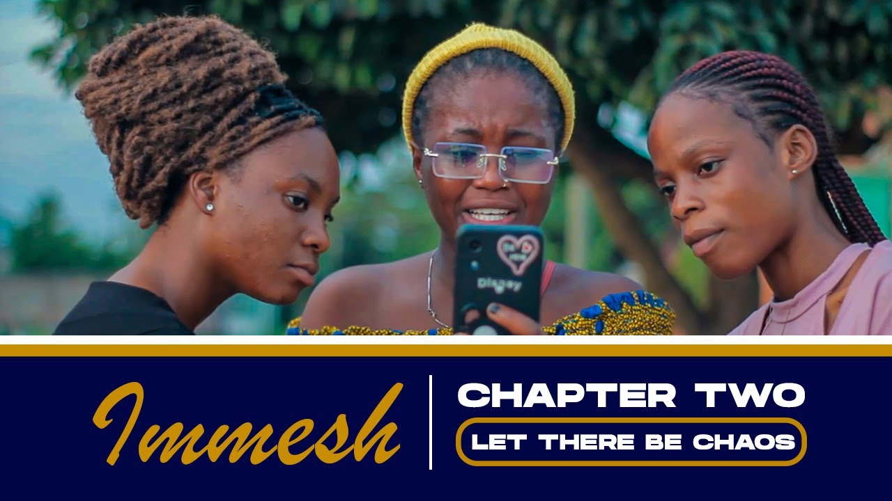 IMMESH CHAPTER TWO [LET THERE BE CHAOS] - YouTube