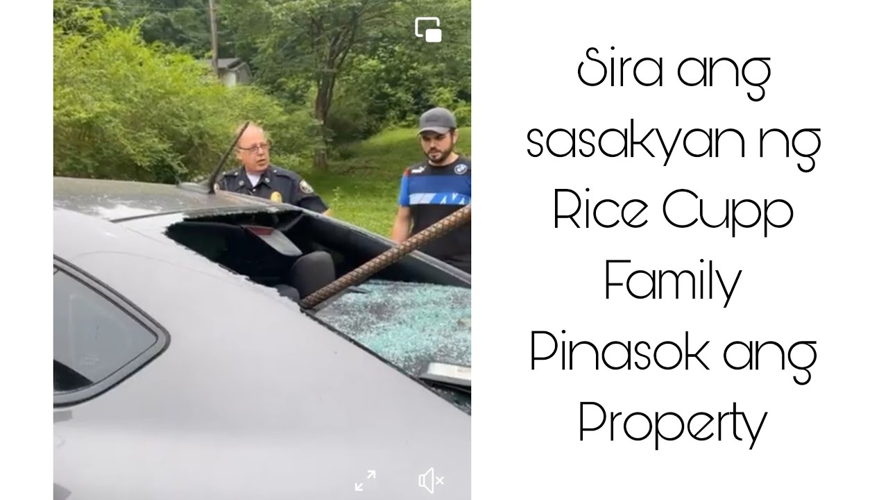 Pinasok ang property ng Rice Cupp Family || Sinira na ang sasakyan ...
