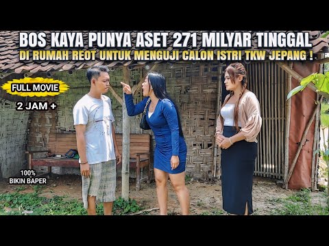 BOS KAYA TINGGAL DIRUMAH REOT UNTUK MENGUJI CALON ISTRI TKW JEPANG ! FULL MOVIE