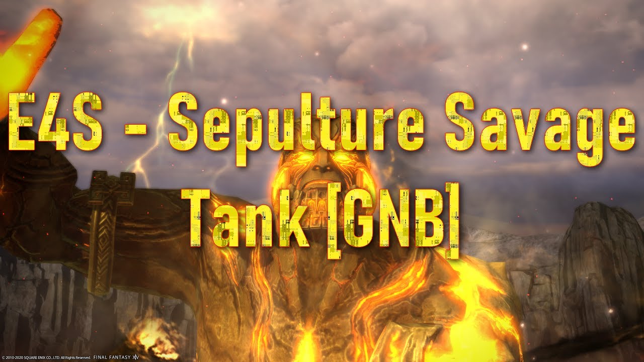 Final Fantasy XIV // E4S Sepulture (Savage) Tank [GNB] PoV 10.264 DPS ...