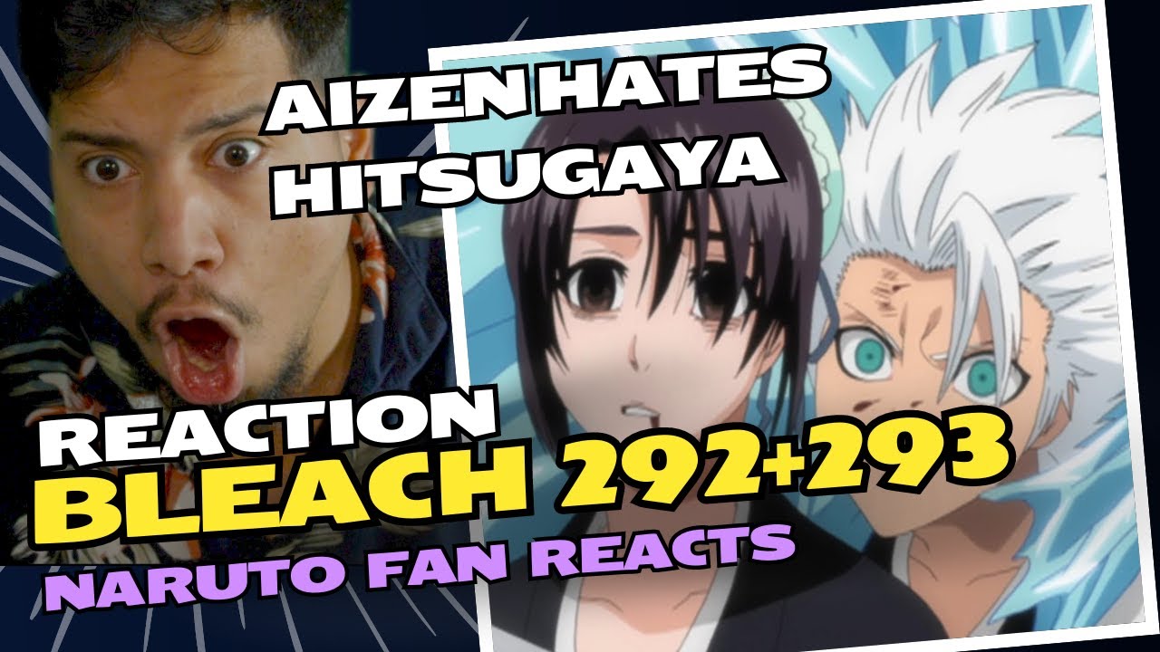 First time watching Bleach Episode 292 + 293 AIZEN HATES HITSUGAYA ...