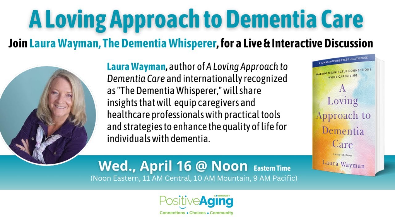 A Loving Approach to Dementia Care with Laura Wayman, "The Dementia ...