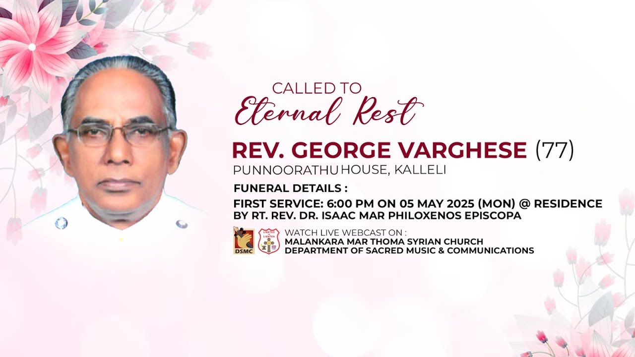 FUNERAL SERVICE PART I | REV. GEORGE VARGHESE (77) PUNNOORATHU, KALLELI | 05.05.25 | DSMC MEDIA ...