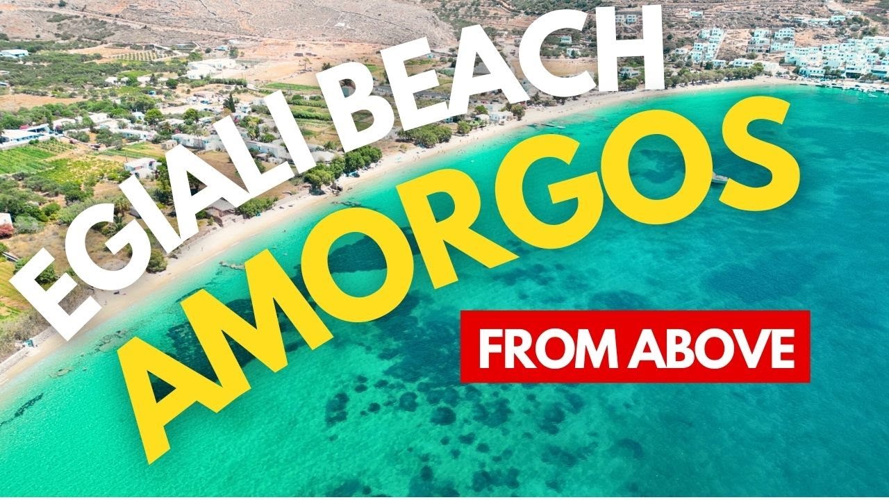 Egiali Beach in Amorgos, from ABOVE (4K) - YouTube