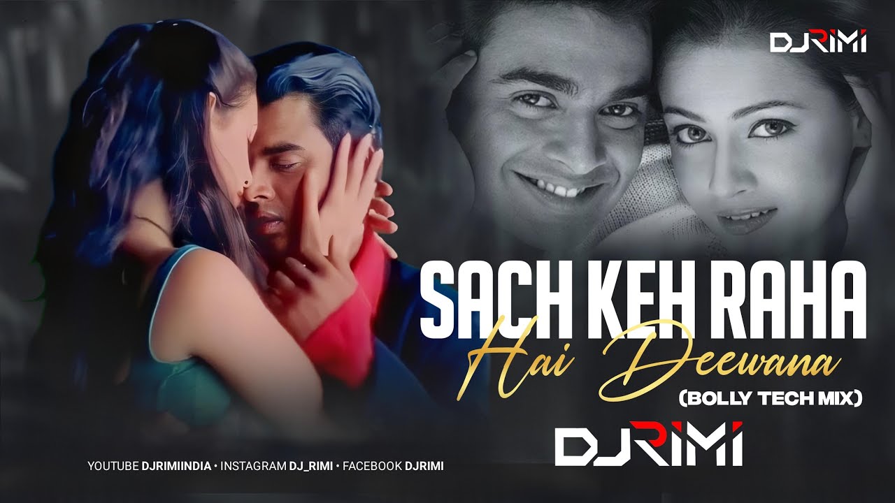 SACH KEH RAHA HAI DEEWANA | BOLLY TECH | DJ RIMI | REMIX - YouTube Music