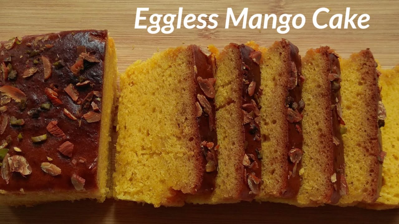 Eggless Mango Cake || Mango Pound Cake || Eggless Cake || Mango Cake ...