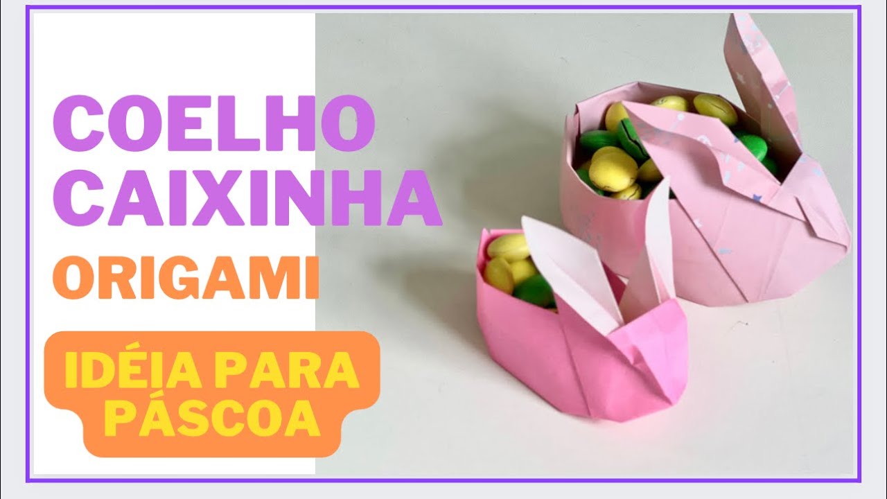 Como fazer um COELHO CAIXINHA em ORIGAMI - Idéia para a PÁSCOA - YouTube