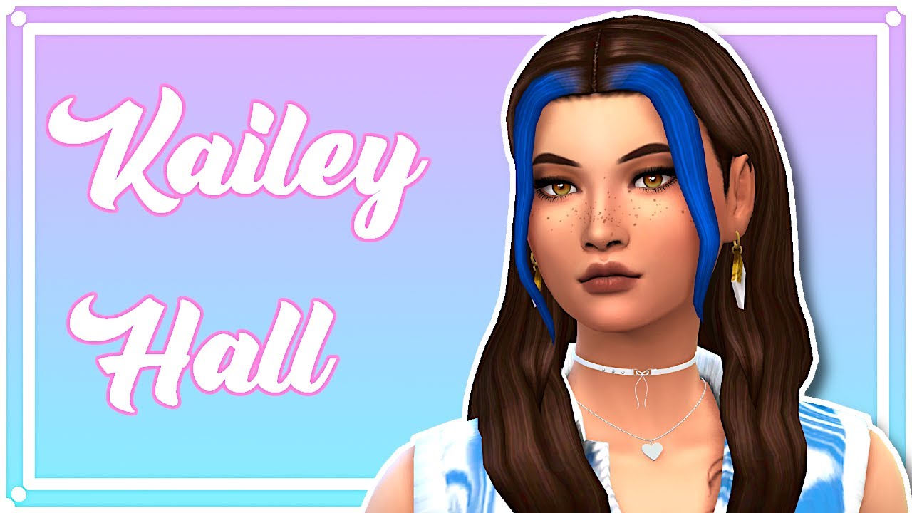 Kailey Hall! 🌱💞 | The Sims 4: Create a Sim - YouTube