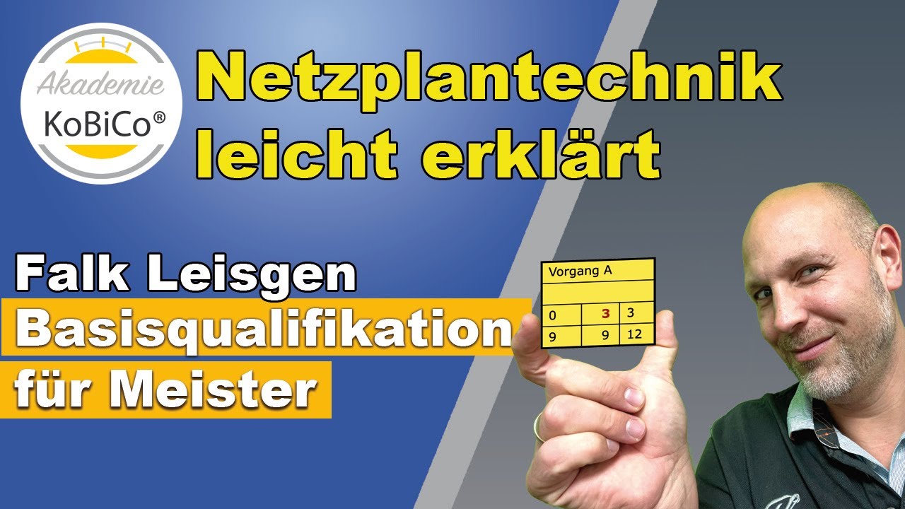 Netzplantechnik leicht erklärt - Industriemeister BQ Basisqualifikation ...