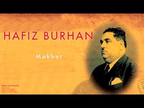 Hafız Burhan - Makber [ Aşkın Gözyaşları © 2007 Kalan Müzik ]