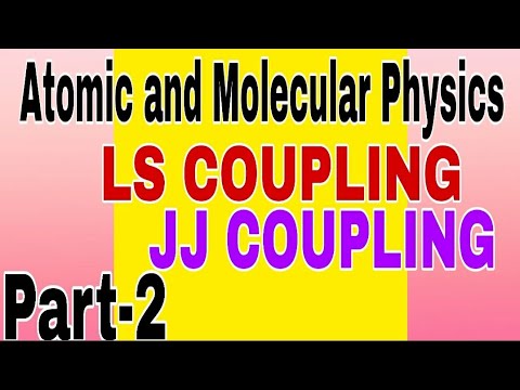 Atomic and Molecular Physics ll LS Coupling ll JJ Coupling ll Master ...