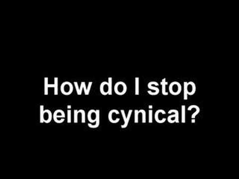 How Do I Stop Being Cynical? - YouTube