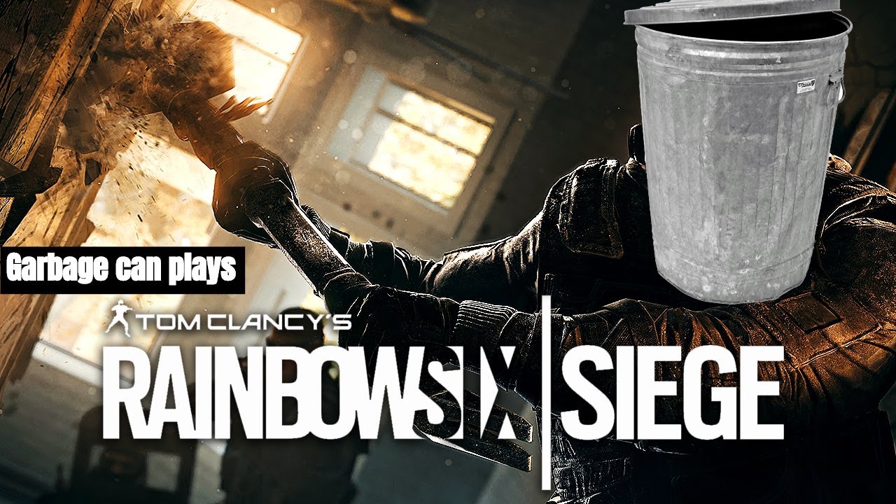 A Garbage Can Plays Rainbow Six Siege - YouTube