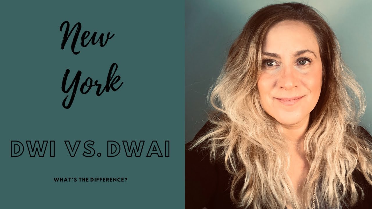What’s the Difference Between a New York DWI and a New York DWAI? - YouTube