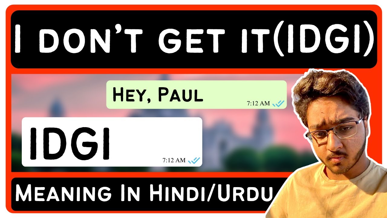 I don’t get it (IDGI) Meaning in Hindi/Urdu | Meaning of I don’t get it ...
